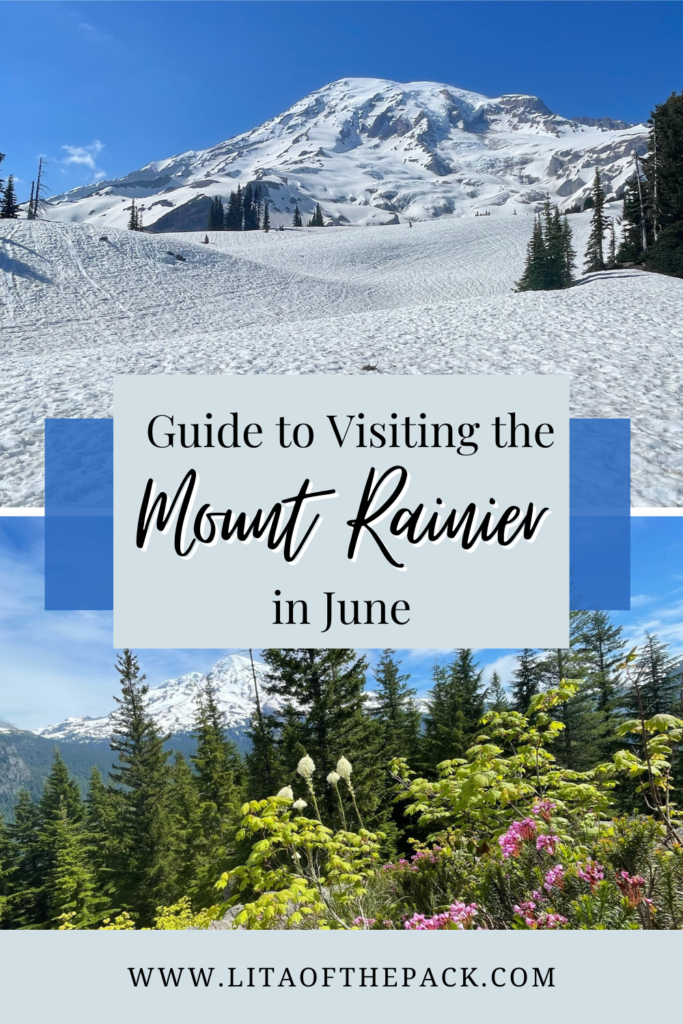 Guide to Visiting Mount Rainier in June - Lita of the Pack